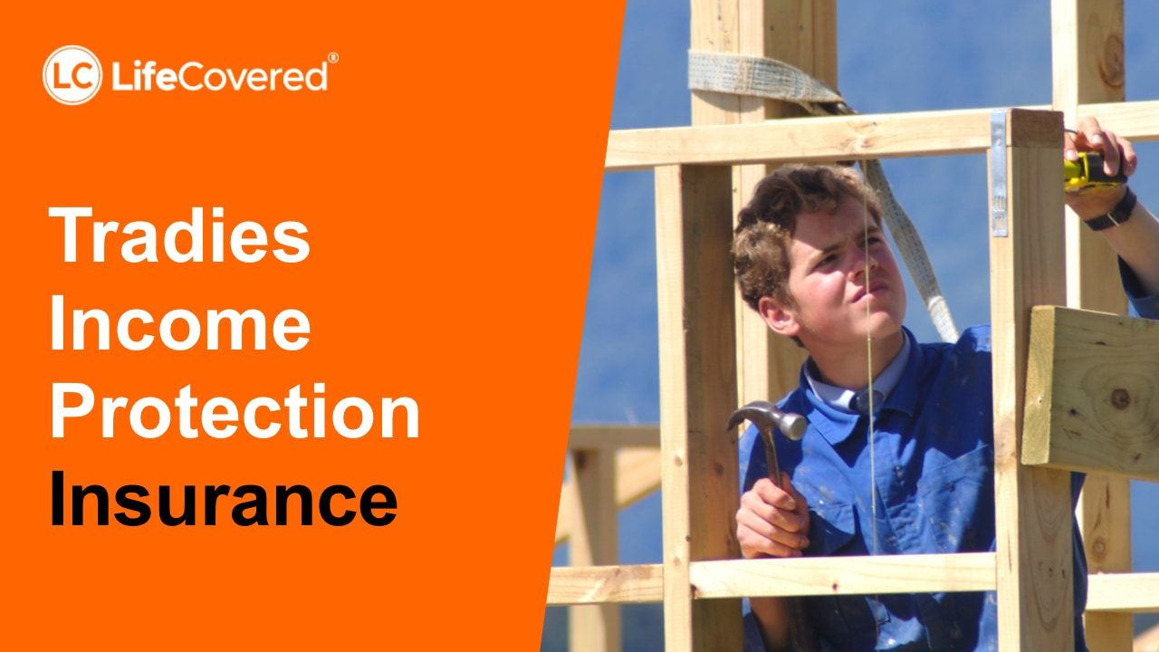 Tradies Income Protection Insurance in New Zealand - LifeCovered™